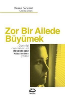 Susan Forward,Craig Buck Zor Bir Ailede Büyümek.