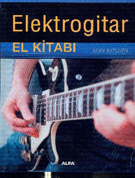 Elektrogitar El Kitabı Alan Ratcliffe.