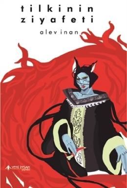 Alev İnan Tilkinin Ziyafeti.