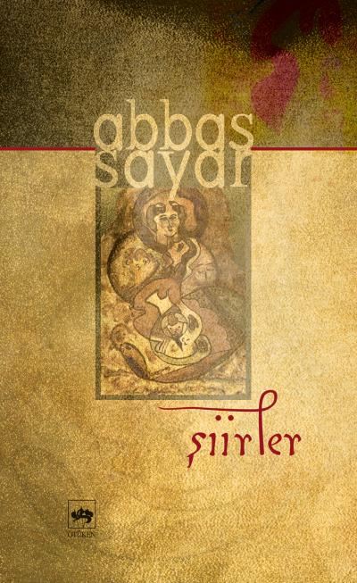Şiirler Abbas Sayar.