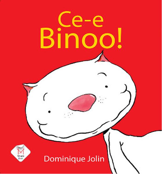 Ce-e Binoo! Dominique Jolin.