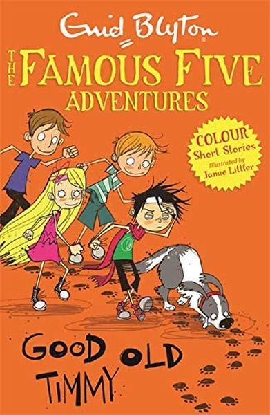 Blyton: Famous Five Colour Short Stories- Good Old Timmy.