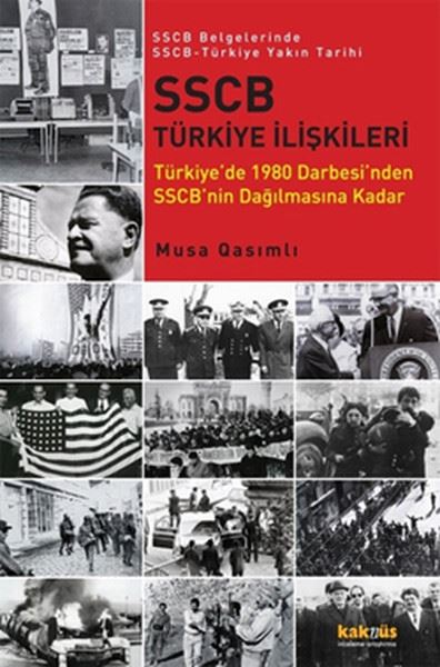 SSCB Türkiye İlişkileri Türkiye'de 1980 Darbesi'nden SSCB'nin ...