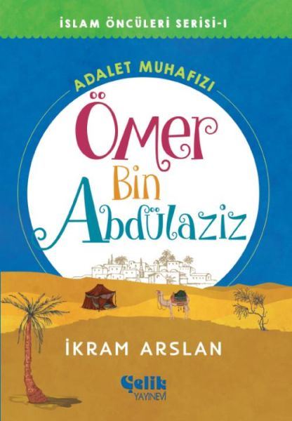 İslam Öncüleri Serisi 1 - Ömer Bin Abdülaziz İkram Arslan.