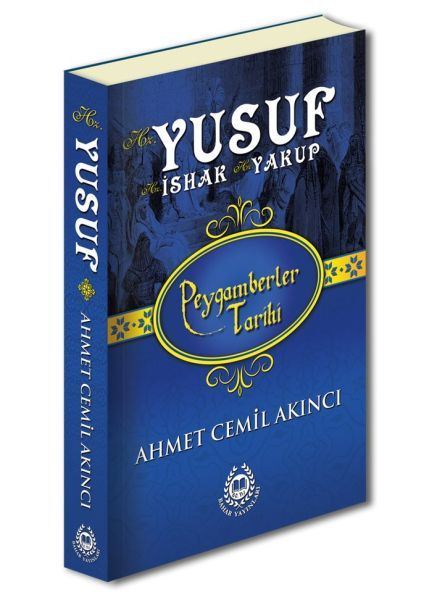Peygamberler Tarihi - Hz. Yusuf-Hz. İshak-Hz. Yakup (Ciltli) Ahmet ...