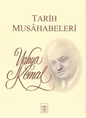 Tarih Musahabeleri Yahya Kemal Beyatlı.