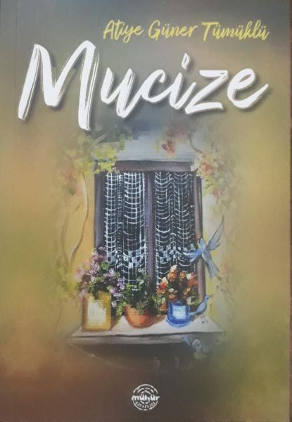 Mucize Atiye Güner Tümüklü.