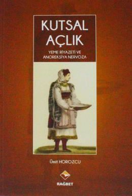 Ümit Horozcu Kutsal Açlık.