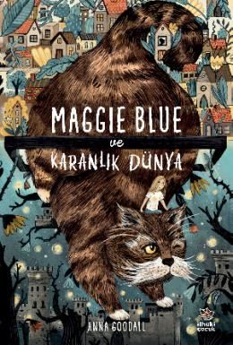 Anna Goodall Maggie Blue ve Karanlık Dünya.
