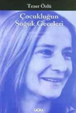 Tezer Özlü Çocukluğun Soğuk Geceleri - Alkapida.com