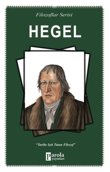 Hegel - Filozoflar Serisi - Tarihe Işık Tutan Filozof Turan Tektaş.