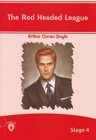 The Red Headed League / Stage 4 Sir Arthur Conan Doyle.