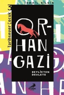 İsmail Bilgin Orhan Gazi Beylikten Devlete Tarihsever Çocuk Diziisi 3.