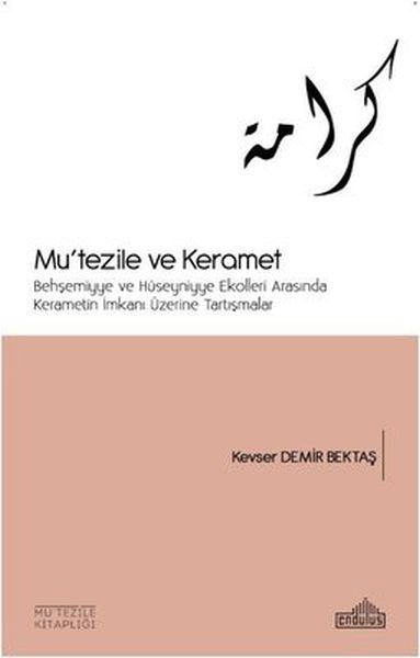Mu'tezile ve Keramet Kevser Demir Bektaş.