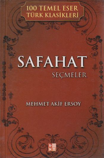 Safahat Seçmeler / 100 Temel Eser Türk Klasikleri Mehmet Akif Ersoy.