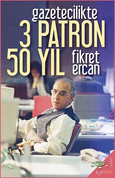 Gazetecilikte 3 Patron 50 Yıl Fikret Ercan.