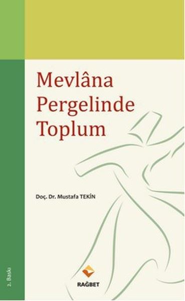 Mevlana Pergelinde Toplum Mustafa Tekin.