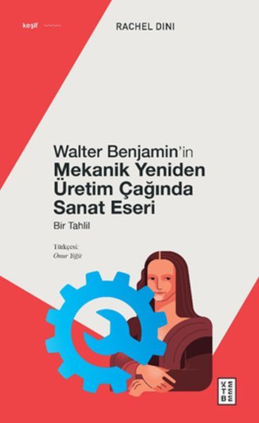 Walter Benjamin’in Mekanik Yeniden Üretim Çağında Sanat Eseri Rachele Dini.