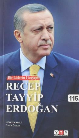 Hüseyin Besli,Ömer Özbay,Recep Tayyip Erdoğan Bir Liderin Doğuşu Recep Tayyip Erdoğan, Küresel ...