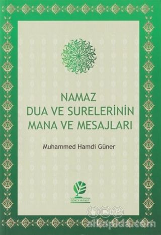 Namaz Dua ve Surelerinin Mana ve Mesajları Muhammed Hamdi Güner.