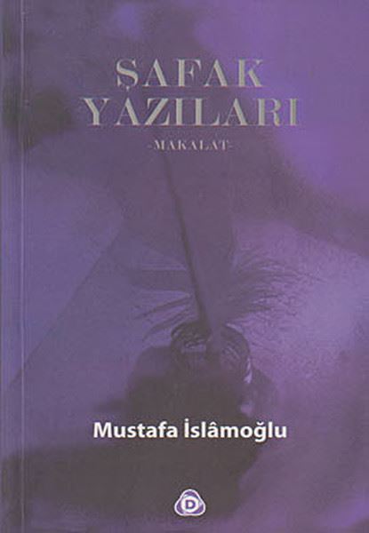 Şafak Yazıları Makalat Mustafa İslamoğlu.