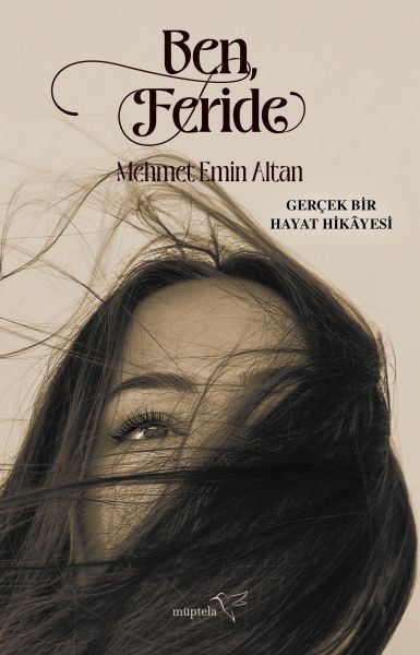 Ben, Feride Mehmet Emin Altan.