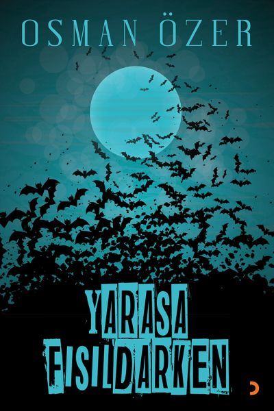 Yarasa Fısıldarken Osman Özer.