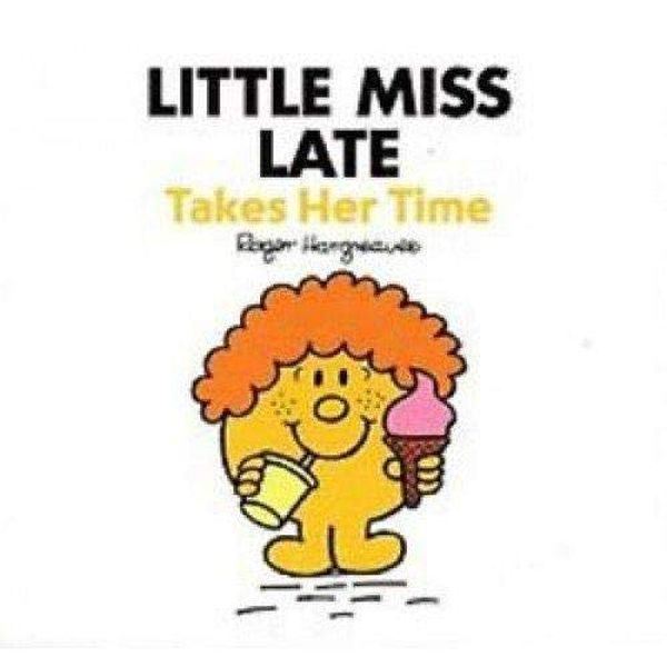 Mr Men: Little Miss Late Takes Her Time.