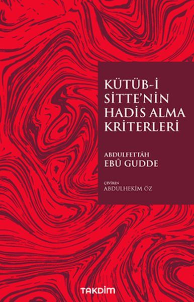Kütüb-İ Sitte’nin Hadis Alma Kriterleri Abdulfettah Ebu Gudde.