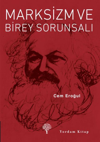 Marksizm ve Birey Sorunsalı Cem Eroğul.
