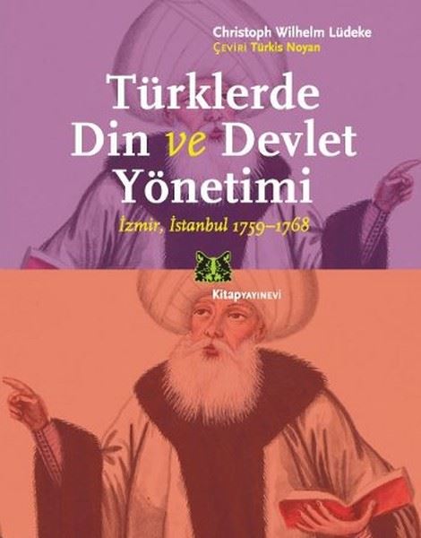 Türklerde Din ve Devlet Yönetimi İzmir,İstanbul 1759-1768 Christoph Wilhelm Lüdeke.